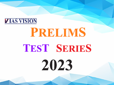 IAS TEST SERIES PRELIMS 2023 | IAS VISION