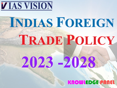 INDIA FOREIGN TRADE POLICY 2023 -28 - IAS VISION